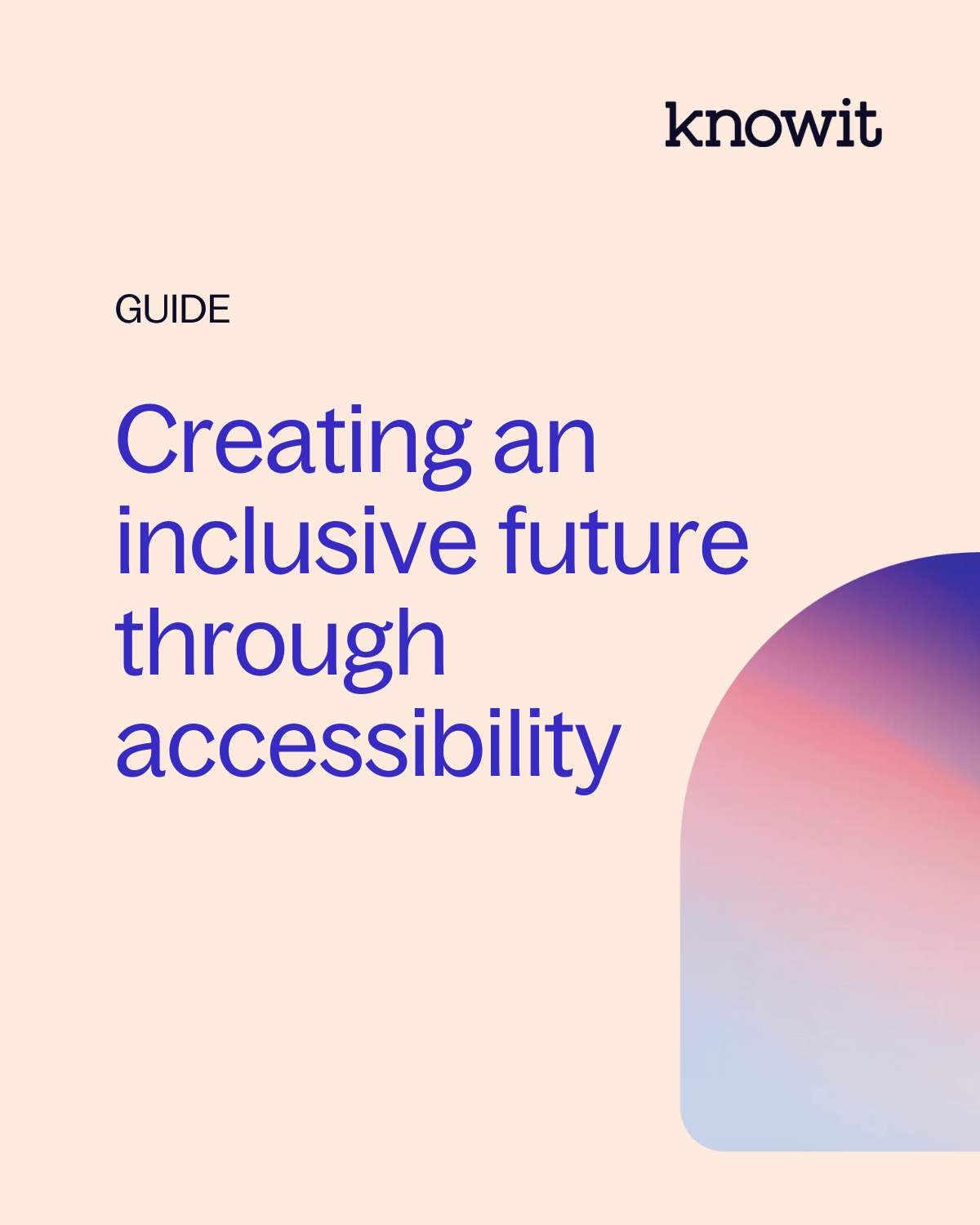 Creating an inclusive future through accessibility | Download our guide